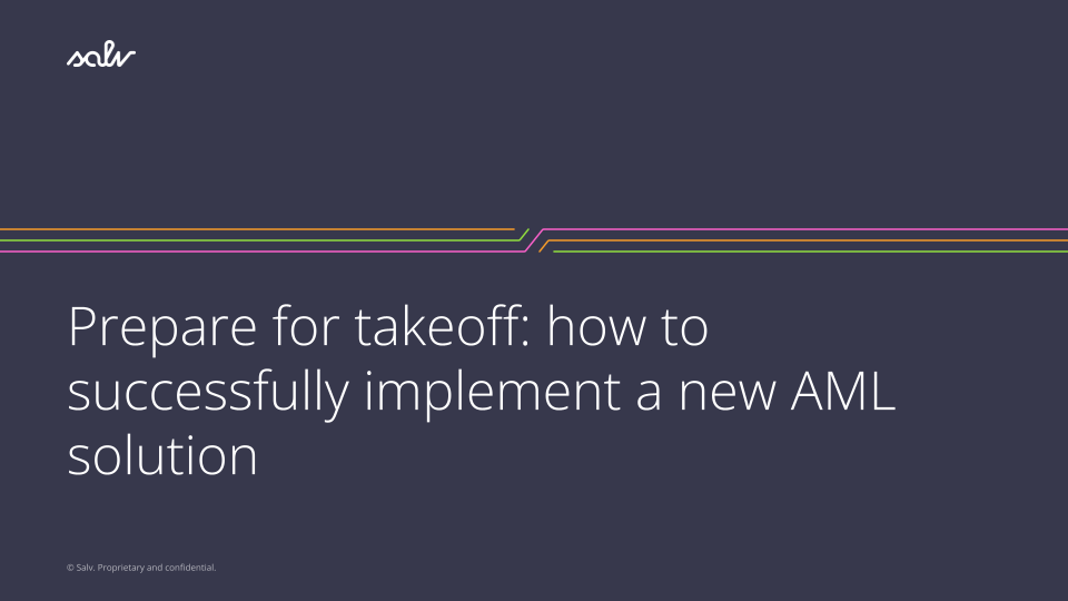 Prepare for takeoff: how to successfully implement a new AML solution